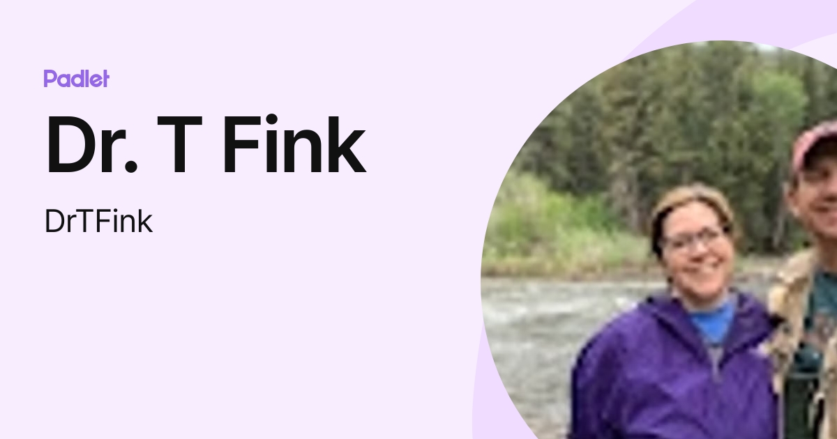 Dr. T Fink (DrTFink) profile | Padlet