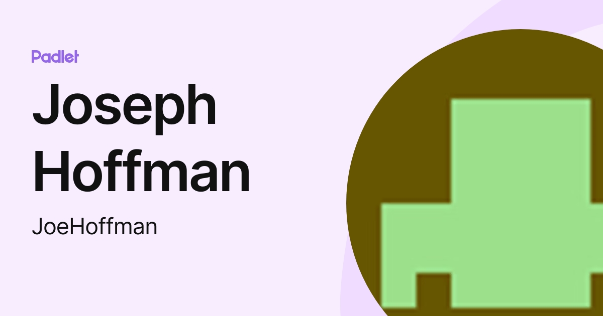 Joseph Hoffman (JoeHoffman) profile | Padlet