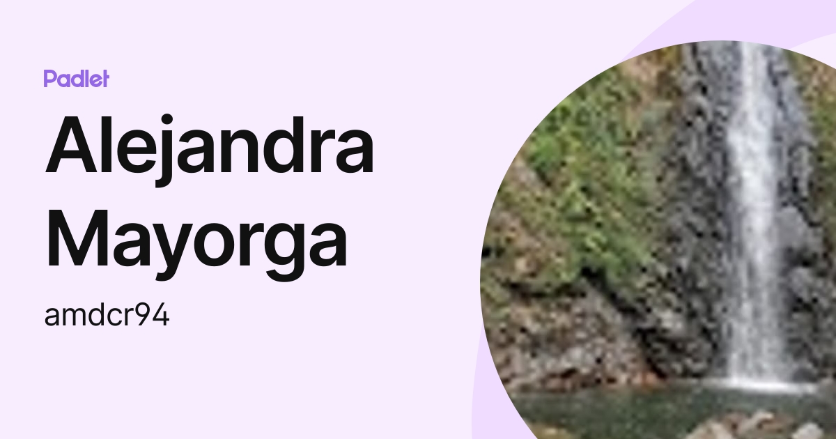 Alejandra Mayorga (amdcr94) profile | Padlet