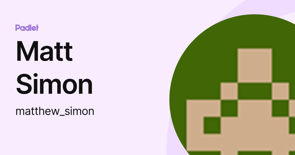 Matt Simon (matthew_simon) profile | Padlet