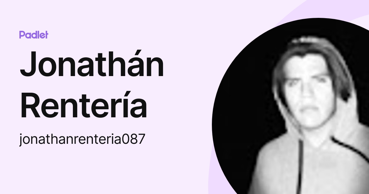 Jonathán Rentería (jonathanrenteria087) profile | Padlet