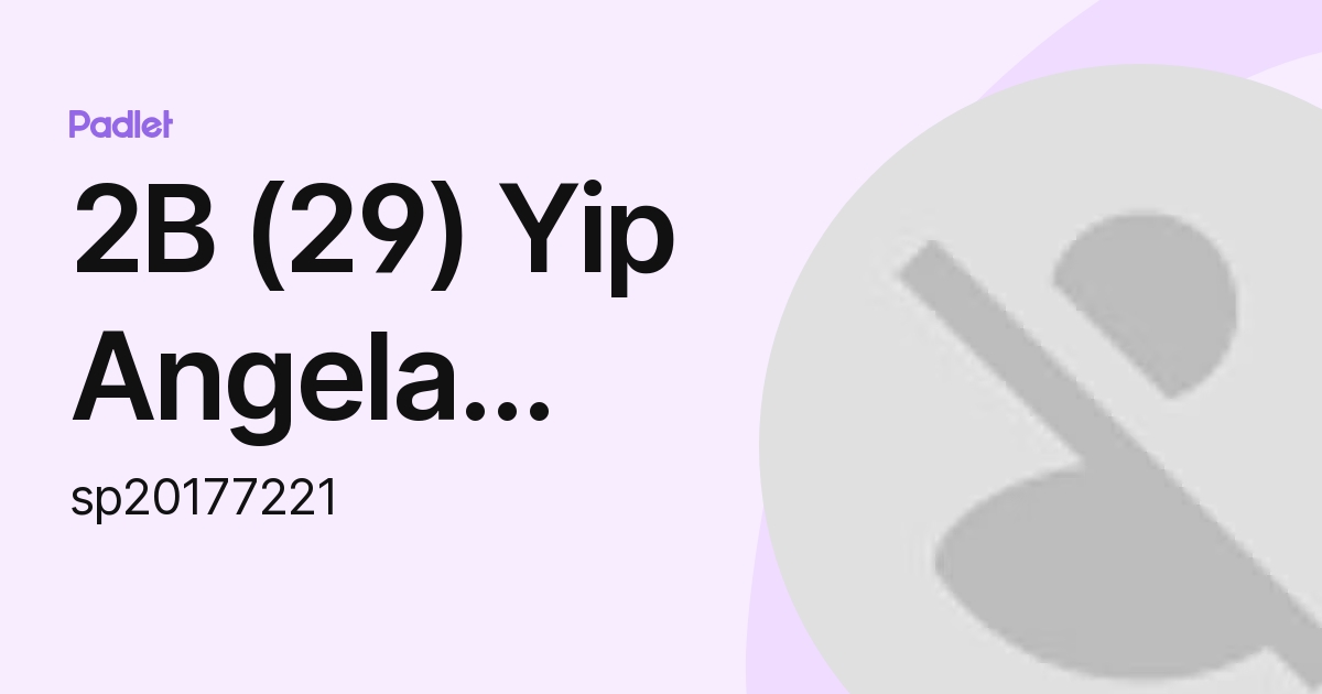 2B (29) Yip Angela Shuting (sp20177221) profile | Padlet