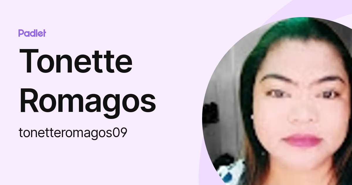 Tonette Romagos (tonetteromagos09) profile | Padlet