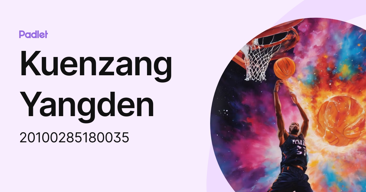 Kuenzang Yangden (20100285180035) profile | Padlet