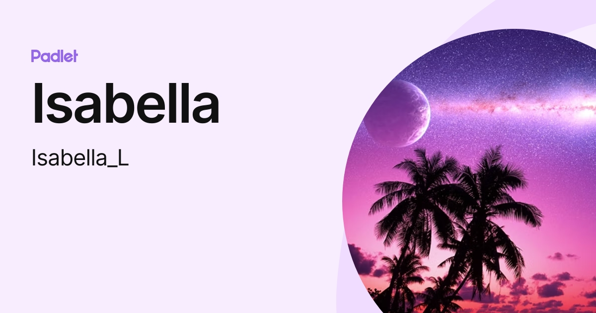 Isabella (Isabella_L) profile | Padlet