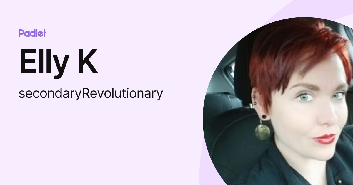 Elly K (secondaryRevolutionary) profile | Padlet