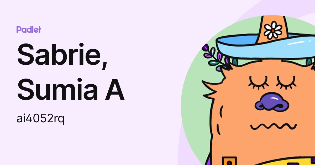 Sabrie, Sumia A (ai4052rq) profile | Padlet