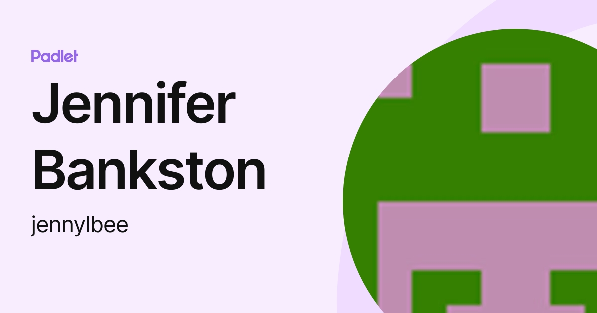 Jennifer Bankston (jennylbee) profile | Padlet