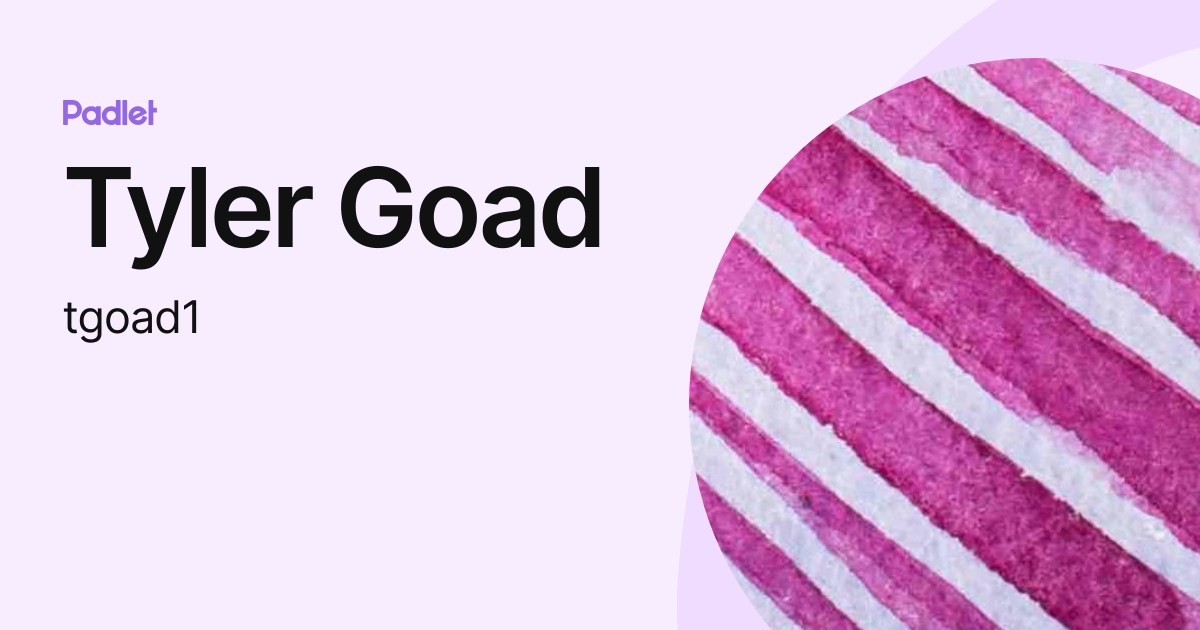Tyler Goad (tgoad1) profile | Padlet