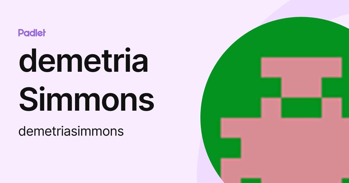 demetria Simmons (demias) profile | Padlet