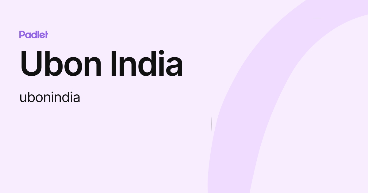 Ubon India (ubonindia) profile | Padlet