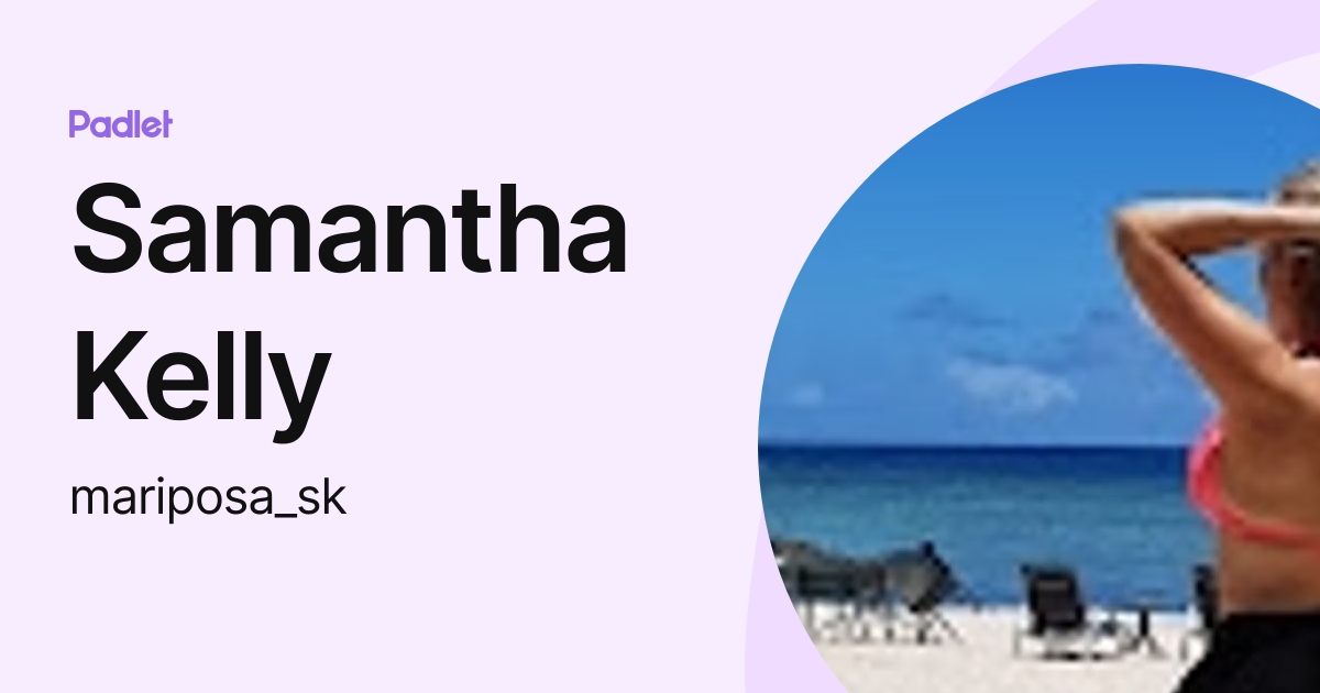 Samantha Kelly (mariposa_sk) profile | Padlet