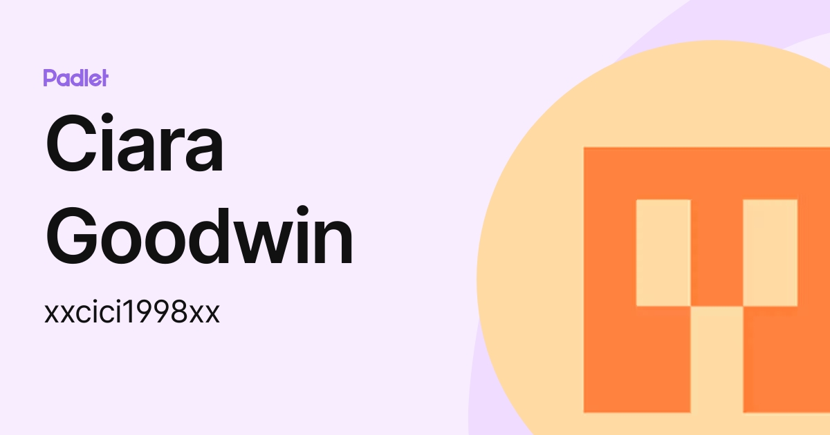 Ciara Goodwin (xxcici1998xx) profile | Padlet