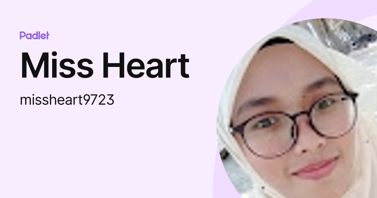 Miss Heart (missheart9723) profile | Padlet