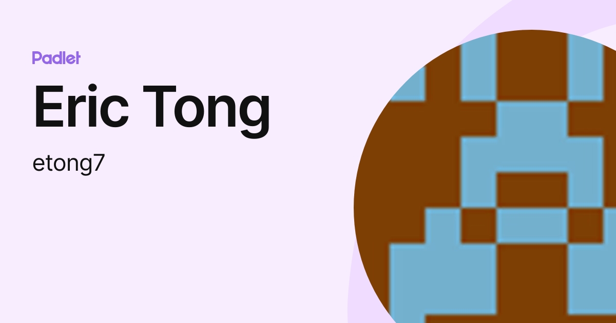 Eric Tong (etong7) profile | Padlet