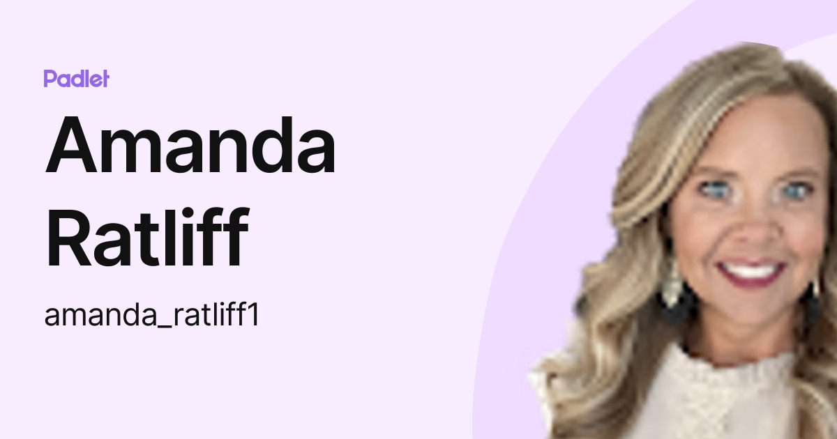 Amanda Ratliff (amanda_ratliff1) profile | Padlet