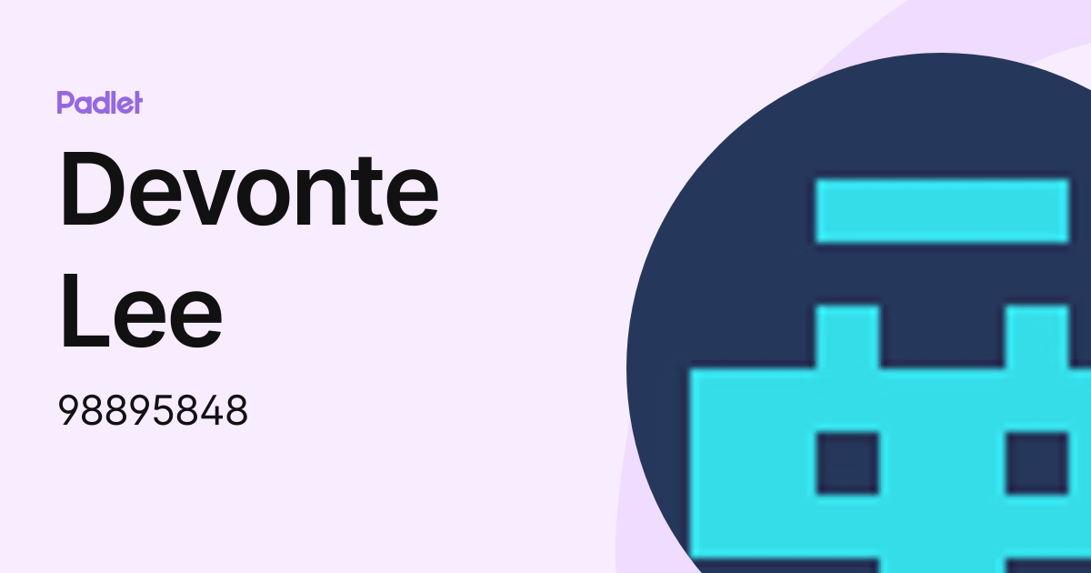 Devonte Lee (98895848) profile | Padlet