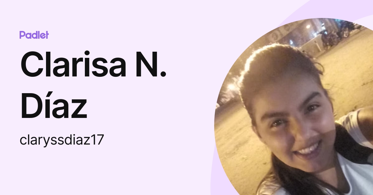 Clarisa N. Díaz (claryssdiaz17) profile | Padlet
