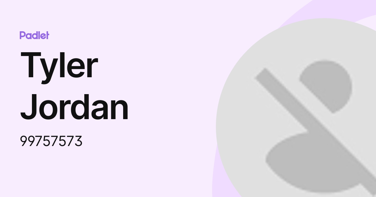 Tyler Jordan (99757573) profile | Padlet