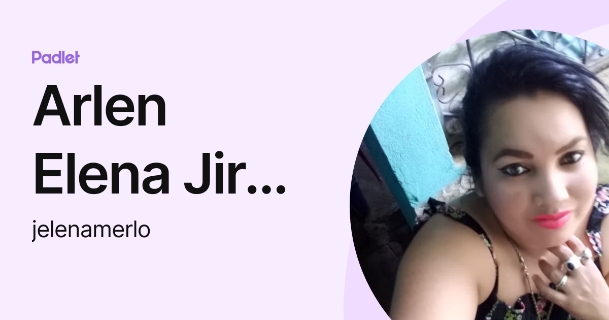 Arlen Elena Jiron Merlo (jelenamerlo) profile | Padlet