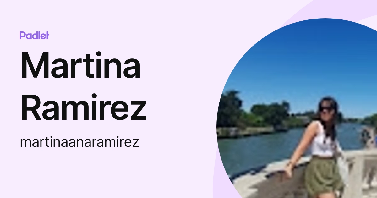Martina Ramirez (martinaanaramirez) profile | Padlet