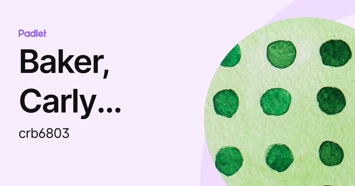 Baker, Carly Rhodes (crb6803) profile | Padlet