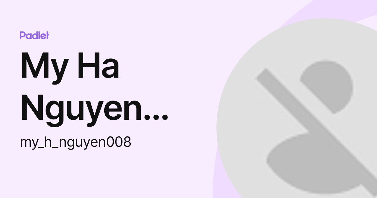 My Ha Nguyen (Rosie) (my_h_nguyen008) profile | Padlet