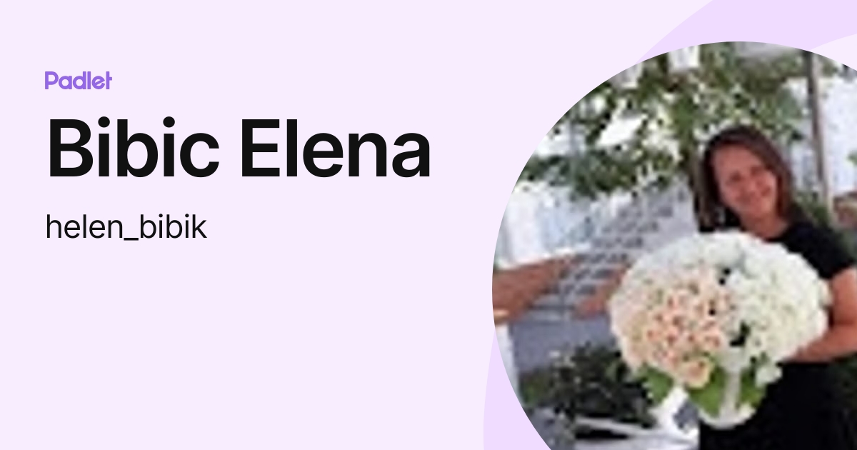Bibic Elena (helen_bibik) profile | Padlet