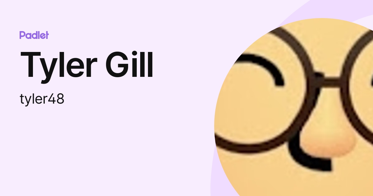 Tyler Gill (tyler48) profile | Padlet