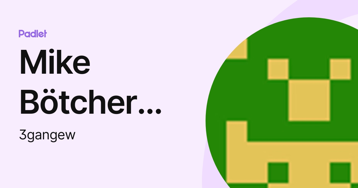 Mike Bötcher Larsen (3gangew) profile | Padlet