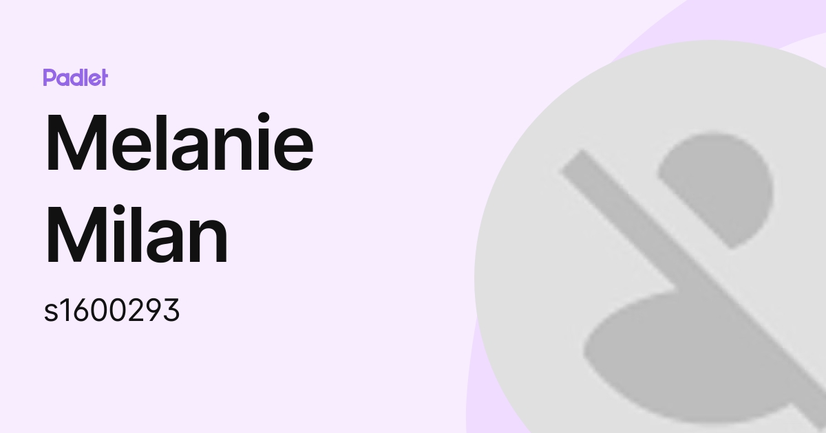 Melanie Milan (s1600293) profile | Padlet