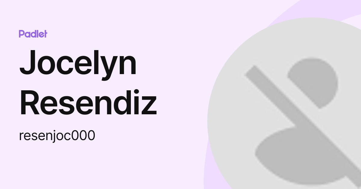 Jocelyn Resendiz (resenjoc000) profile | Padlet