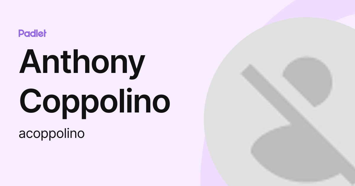 Anthony Coppolino (acoppolino) profile | Padlet