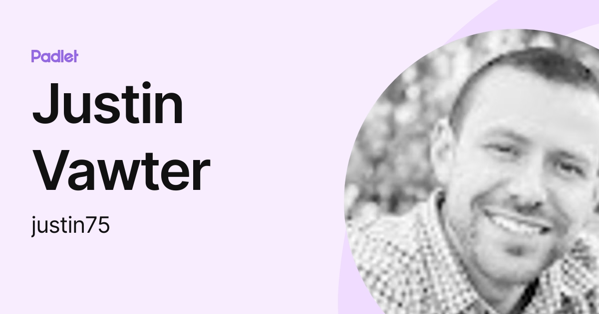Justin Vawter (justin75) profile | Padlet