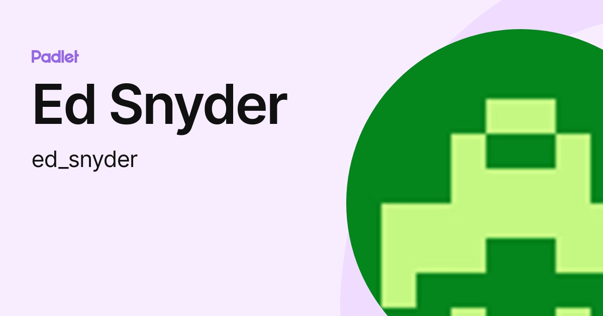 Ed Snyder (ed_snyder) profile | Padlet