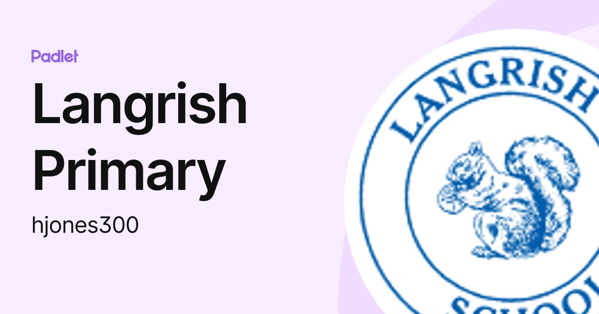Langrish Primary (hjones300) profile | Padlet