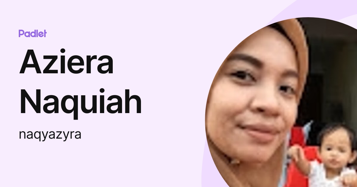 Aziera Naquiah (naqyazyra) profile | Padlet