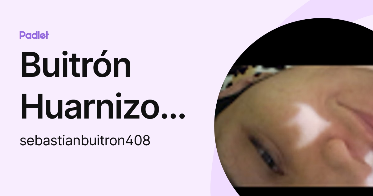 Buitrón Huarnizo Sebastián (sebastianbuitron408) profile | Padlet
