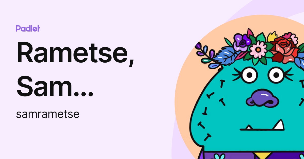 Rametse, Sam (Education) (samrametse) profile | Padlet