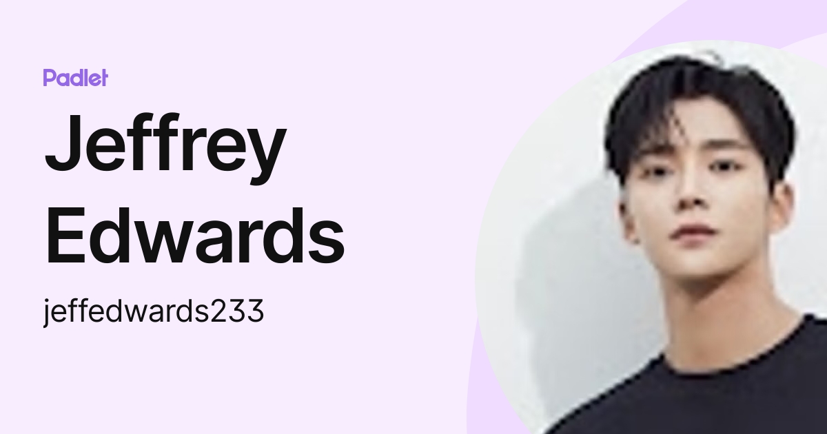 Jeffrey Edwards (jeffedwards233) profile | Padlet