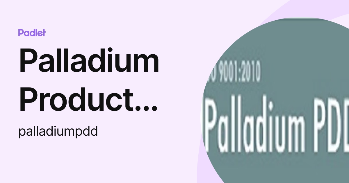 Palladium Product Development & Design Inc. (palladiumpdd) profile | Padlet