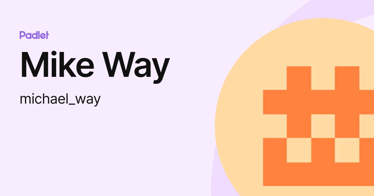 Mike Way (michael_way) profile | Padlet