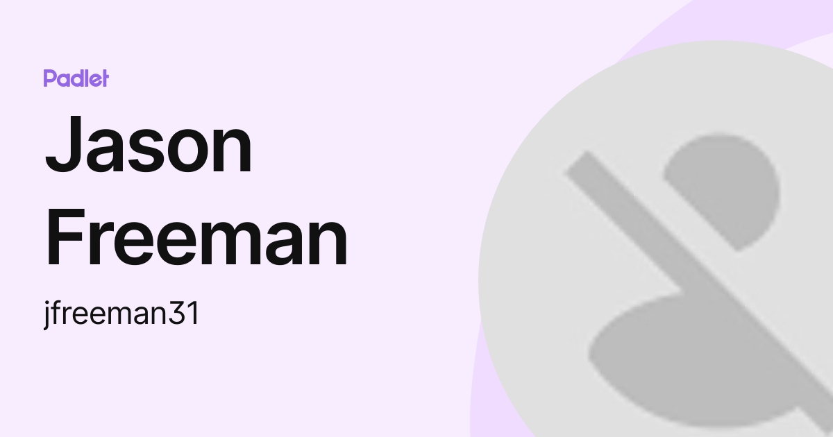 Jason Freeman (jfreeman31) profile | Padlet