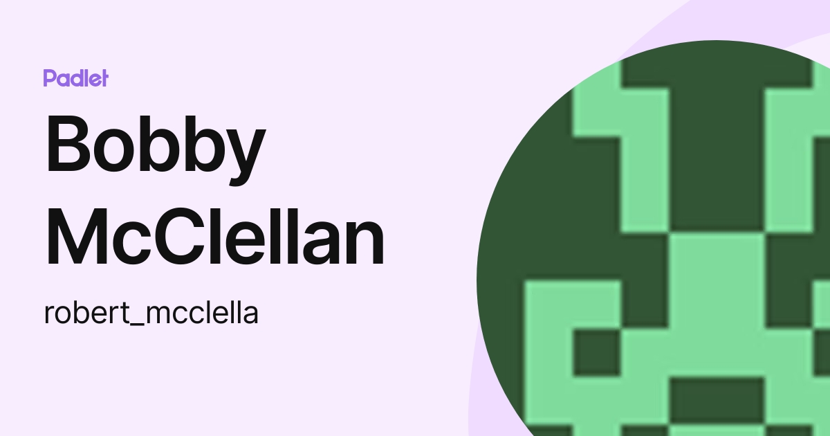 Bobby McClellan (robert_mcclella) profile | Padlet