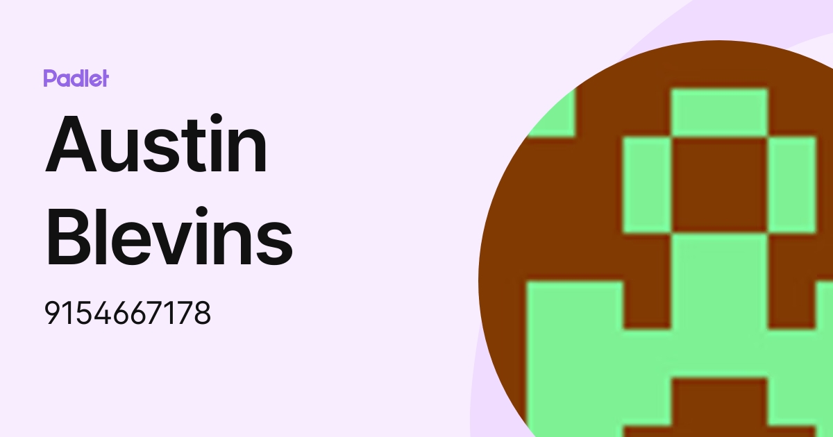 Austin Blevins (9154667178) profile | Padlet