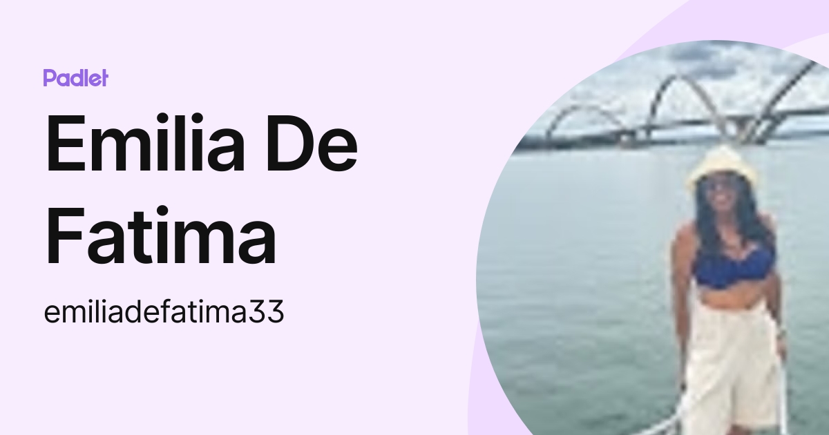 Emilia De Fatima (emiliadefatima33) profile | Padlet