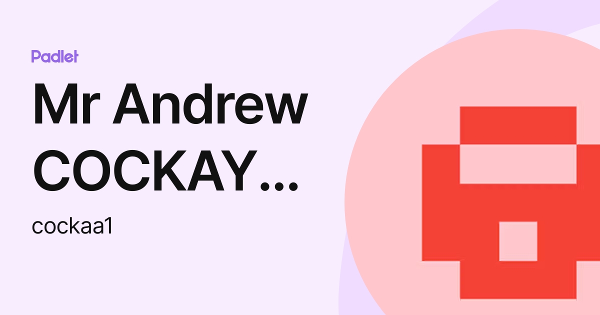 Mr Andrew COCKAYNE (cockaa1) profile | Padlet