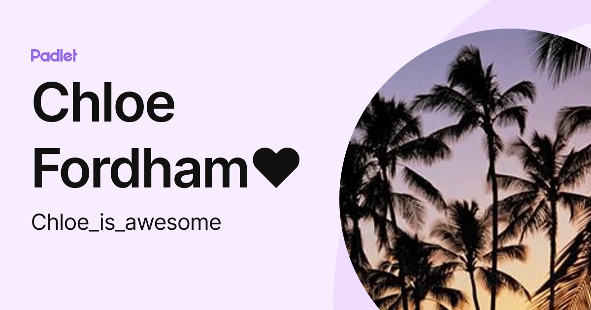 Chloe Fordham (Chloe_is_awesome) profile | Padlet