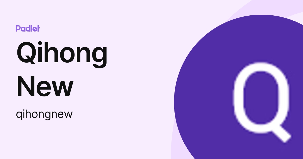Qihong New (qihongnew) profile | Padlet