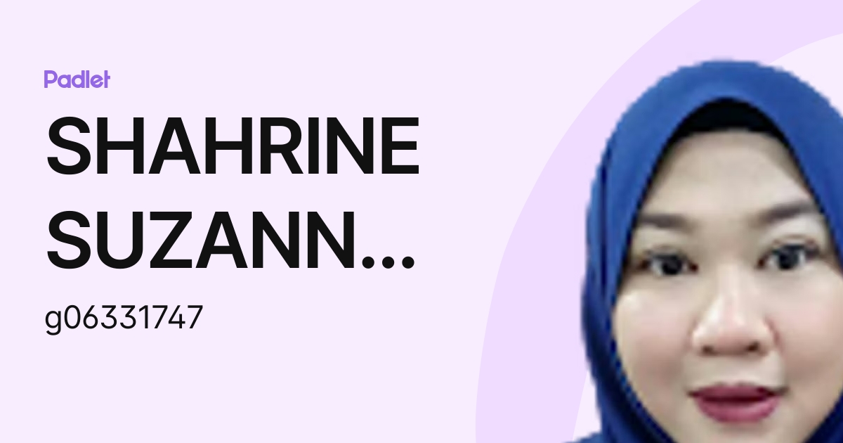 SHAHRINE SUZANNA BT MOHD SHARIF KPM-Guru (g06331747) profile | Padlet